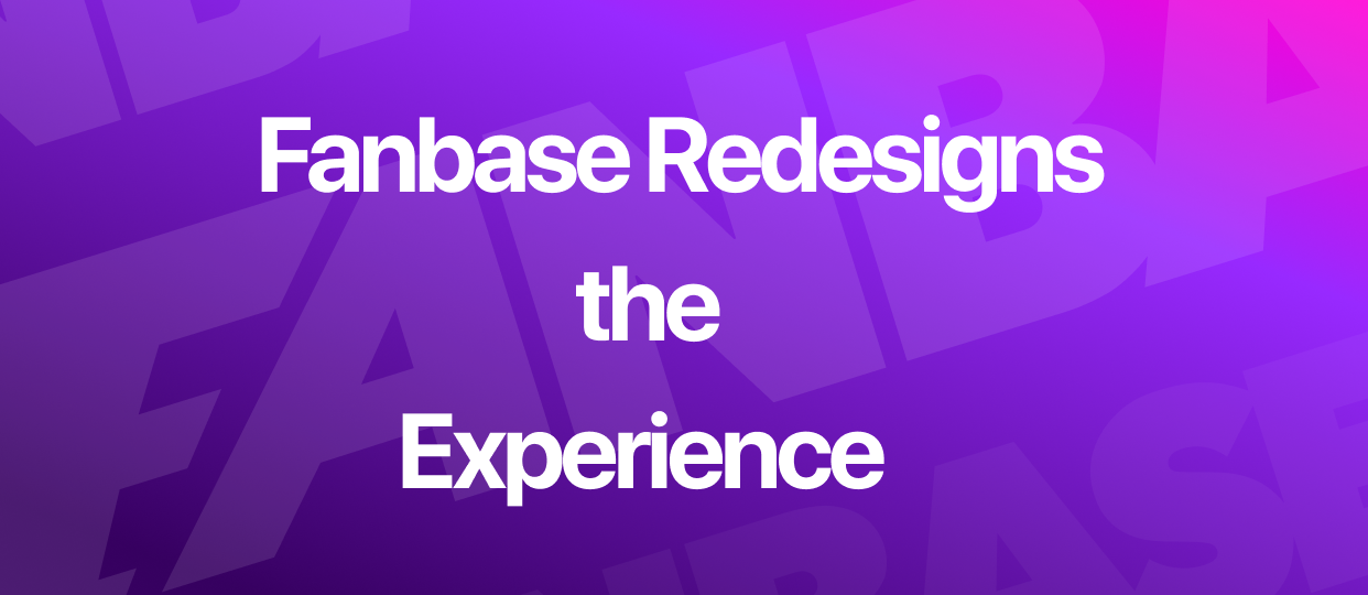 Fanbase Redesigns the Experience: New Fanbase Update - Fanbase Blog